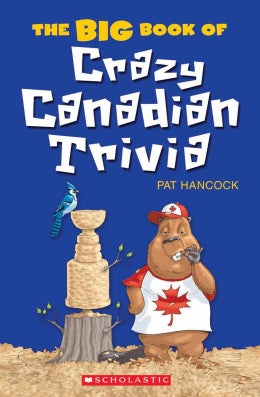 The Big Book of Crazy Canadian Trivia – Urban Nature Store